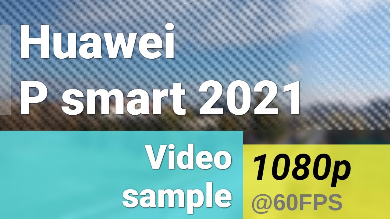 1080p 60fps (main camera) - Huawei P smart 2021 video sample