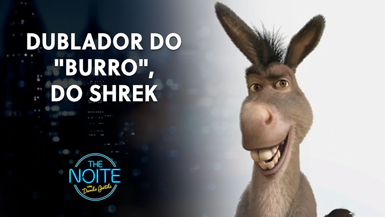Mario Jorge fez dublagem inédita do "Burro", do Shrek | The Noite (26 ...