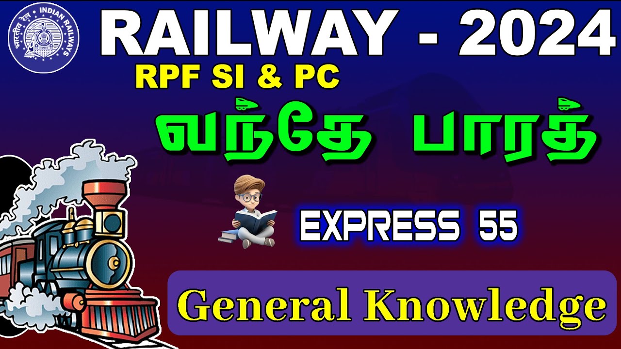 GENERAL KNOWLEDGE PART-4 | EXPRESS 55 | வந்தே பாரத் RAILWAY SI & PC ...