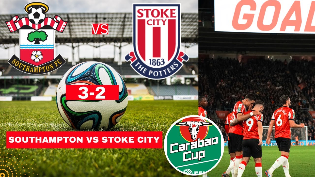 Southampton vs Stoke City 3-2 Live Stream Carabao Cup Football EFL ...