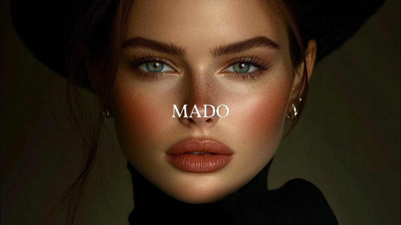 Top Mix MADO The Best Song Relax Music 2025 Deep Feelings, Deep House Mix [MADO Music 2025 ...