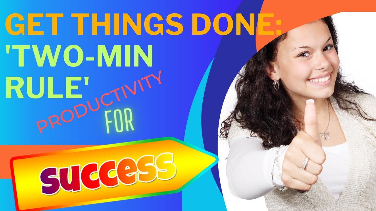 The game-changing two-minute rule boosts your productivity - YouTube