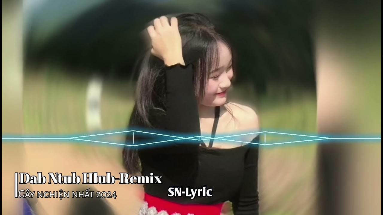 Dab ntub hlub -remix nkauj DJ hotr 🎶🎼 ️ ️ - YouTube