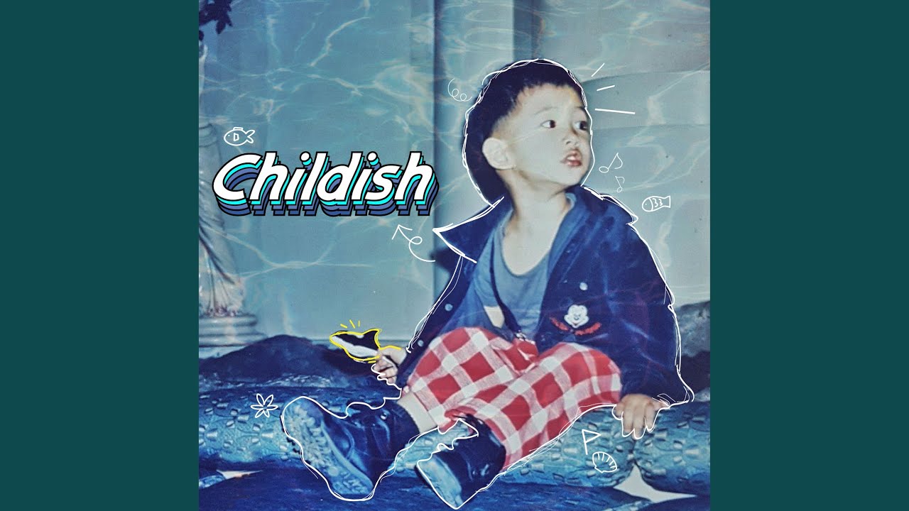 Childish - YouTube