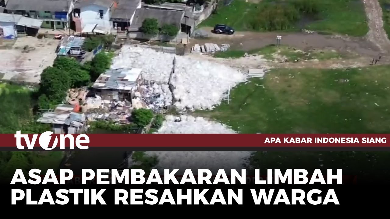 Pembakaran Limbah Plastik di Cilincing Diprotes Warga | AKIS tvOne ...