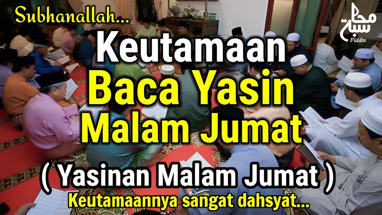 SUBHANALLAH !! 6 KEUTAMAAN BACA YASIN MALAM JUMAT, (YASINAN) KHASIATNYA ...