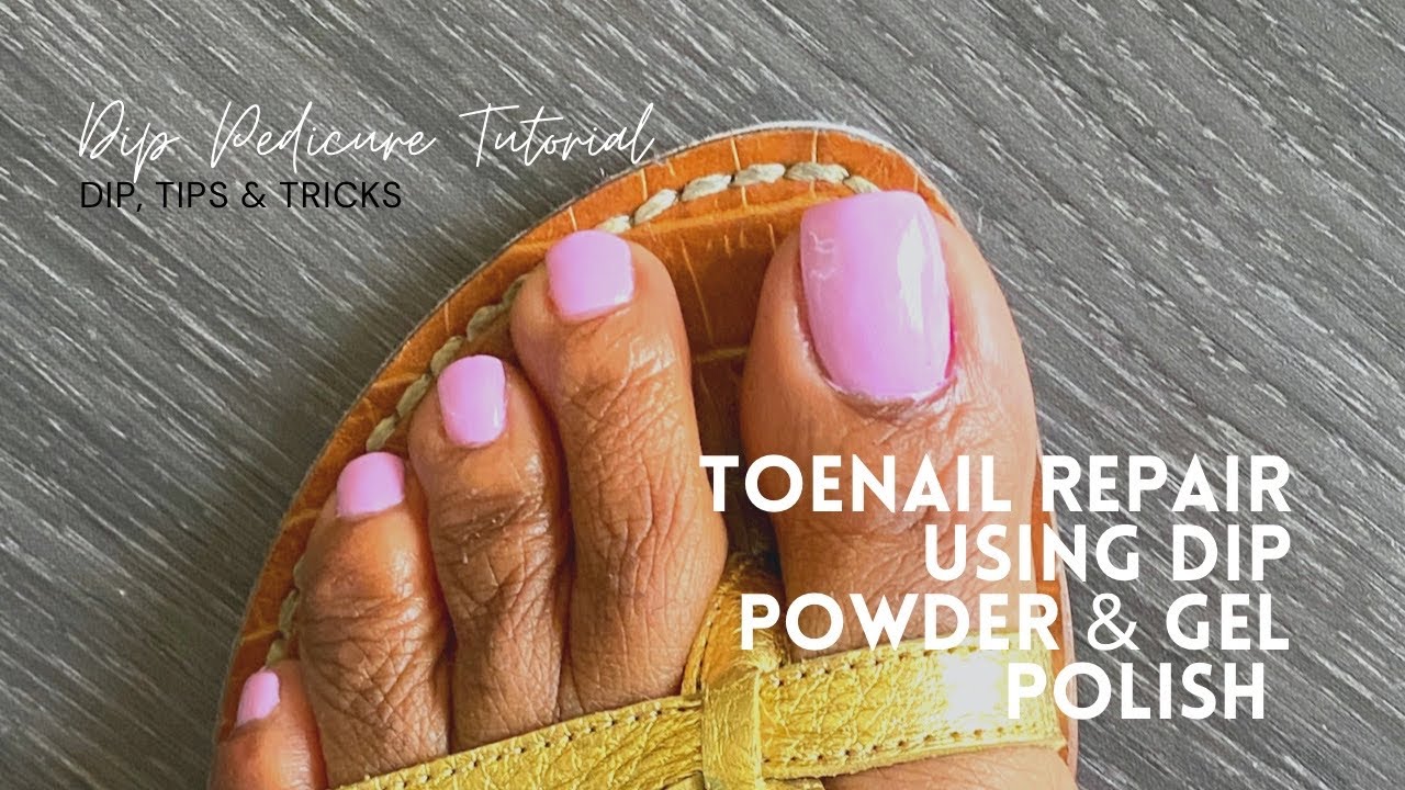 Toenail Repair using Dip Powder & NDS Gel Polish - YouTube