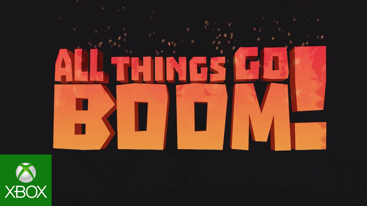 ALL THINGS GO BOOM! E3 2015 Trailer for Xbox One - YouTube