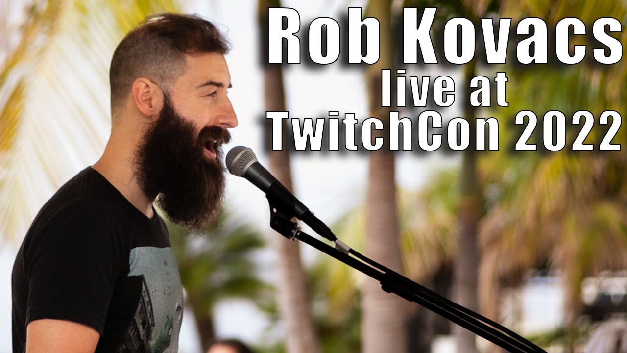 Rob Kovacs Live At TwitchCon 2022 - Kappa Cabana Stage - YouTube