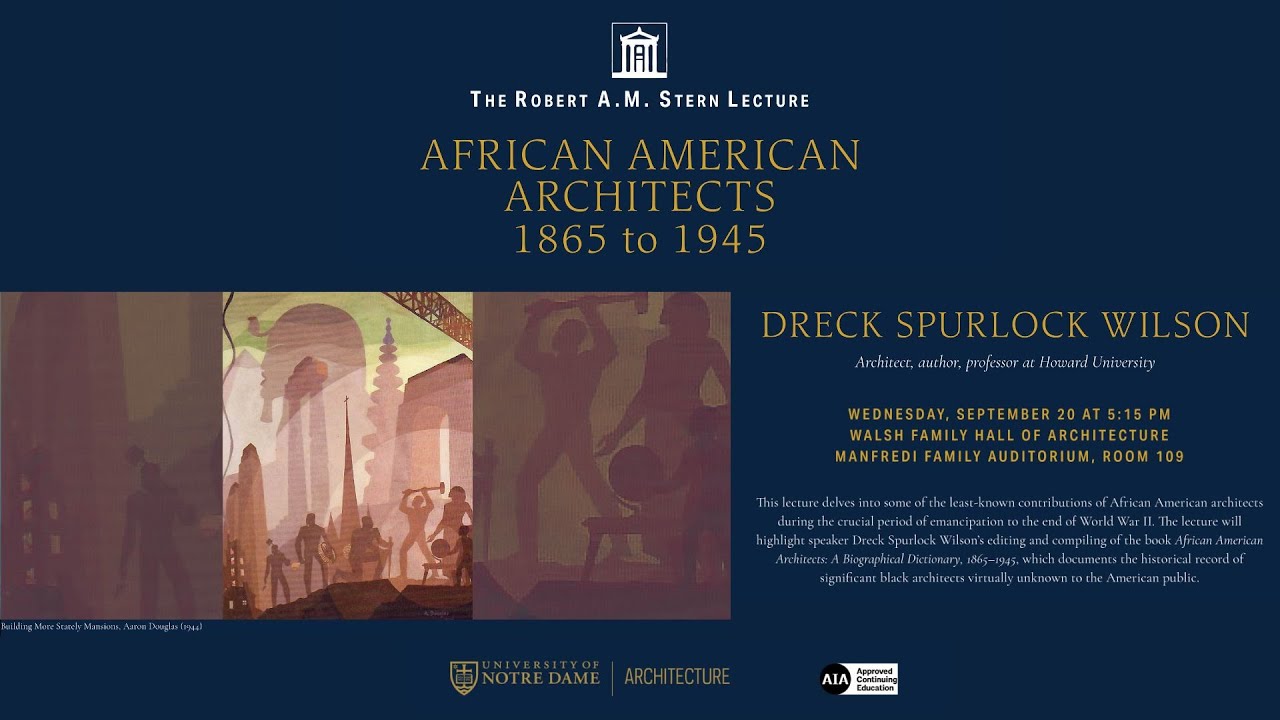 A Lecture by Dreck Spurlock Wilson, "African American Architects 1865 ...