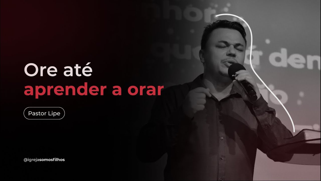 Ore até aprender a orar | mensagem - YouTube
