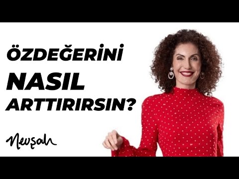 Özdeğerini Nasıl Arttırırsın? | Nevşah Fidan Karamehmet