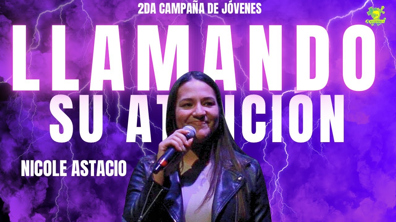 2DA CAMPAÑA DE JOVENES - Nicole Astacio -Sabado P.M. - YouTube