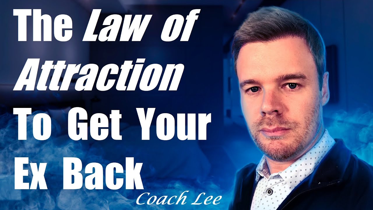 Law Of Attraction To Get My Ex Back YouTube law-of-attraction-to-get-my-ex-back-youtube