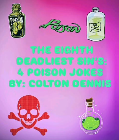 #387) The Eighth Deadliest Sin's: 4 Poison Jokes By: Colton Dennis ...