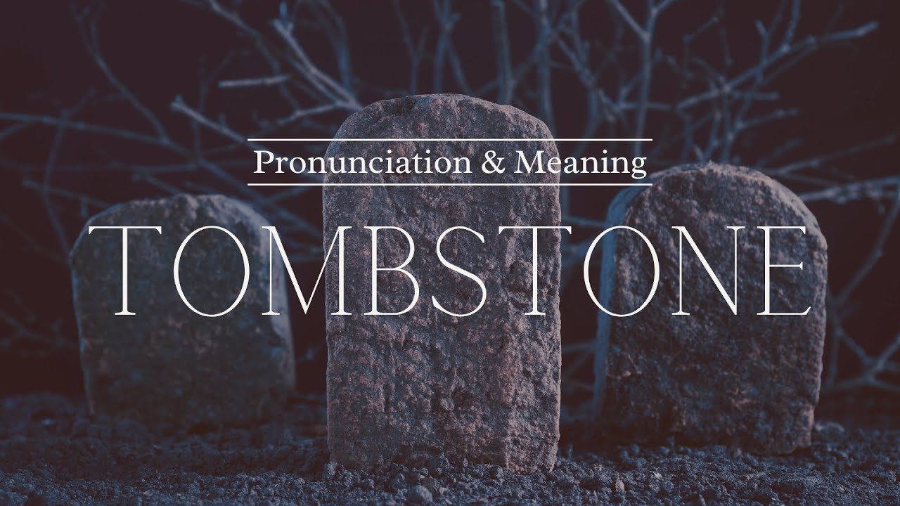 How to Pronounce: Tombstone | British Pronunciation & Meaning - YouTube