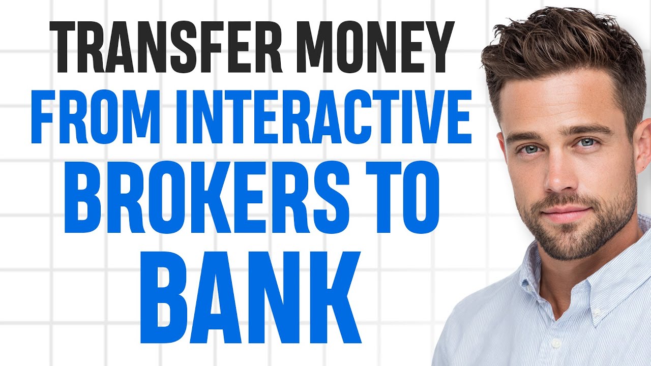 How to Transfer Money From Interactive Brokers to Bank Account (2026 ...