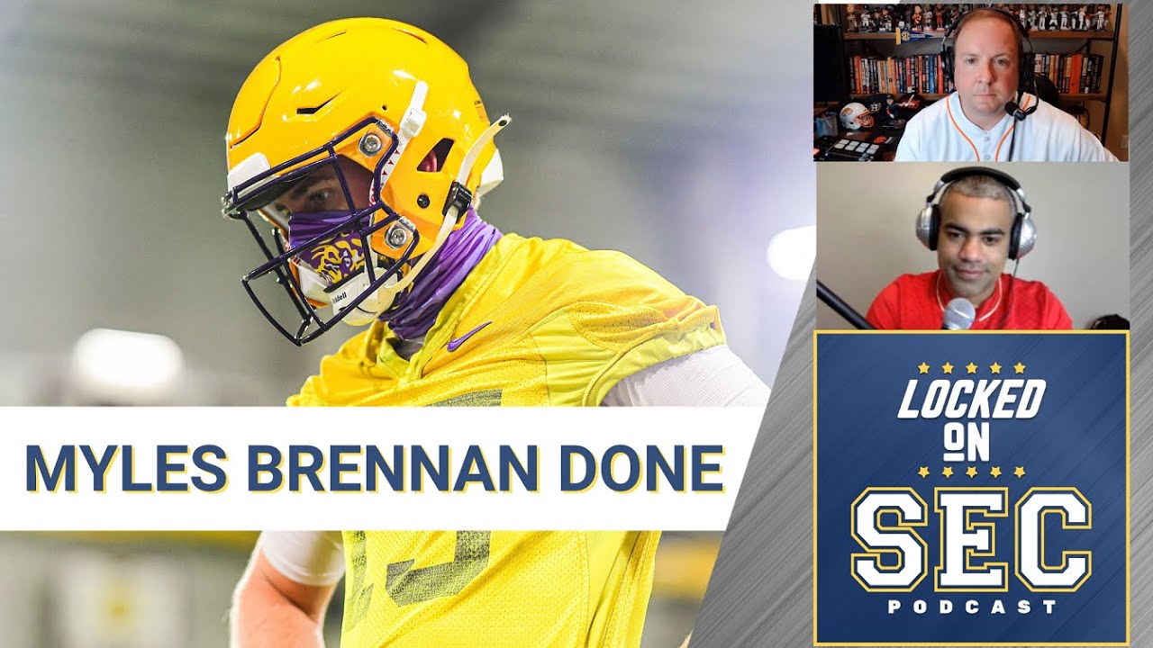 Myles Brennan Out at LSU, Carter Bryant on LSU QB Battle, T-Bob Hebert ...