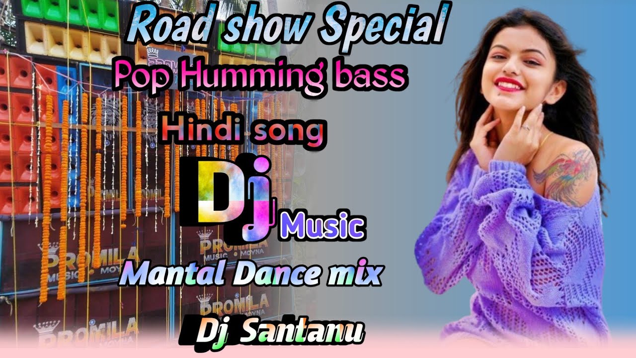 🔥Road show Special🥀 Pop Humming bass dj remix 🥀 Hindi song Dj only ...