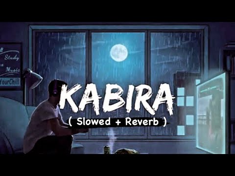 Kabira￼ - Rain Lofi [ Slowed + Reverb ]