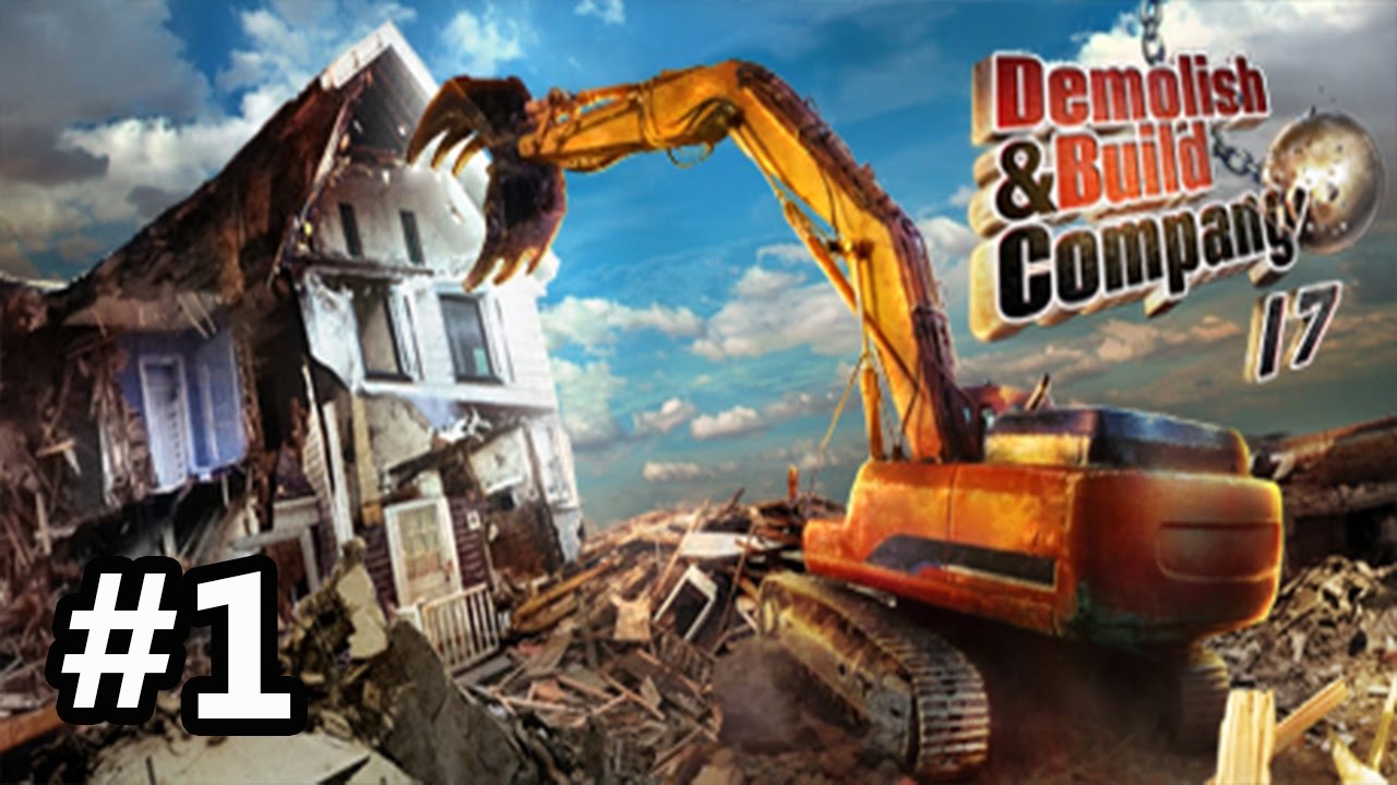 DEMOLISH & BUILD COMPANY 2017 SIMULATOR GAMEPLAY (PC) Early Access ...