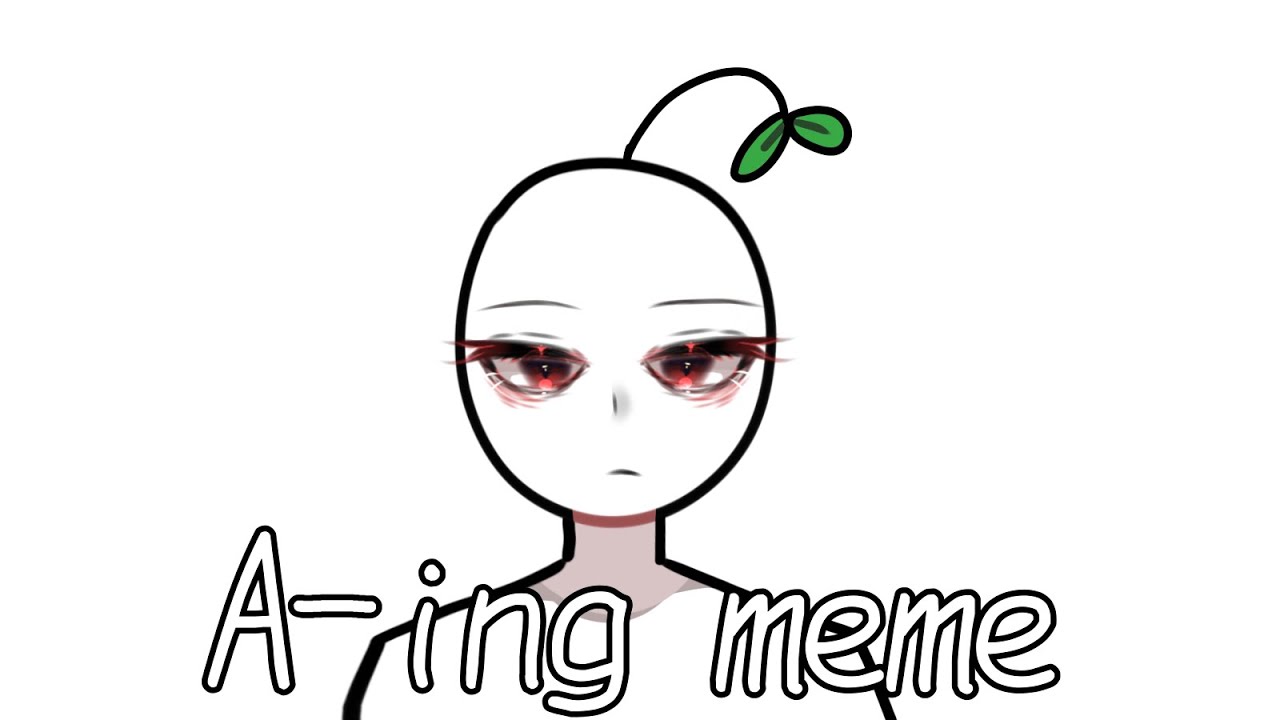 A-ing meme - YouTube