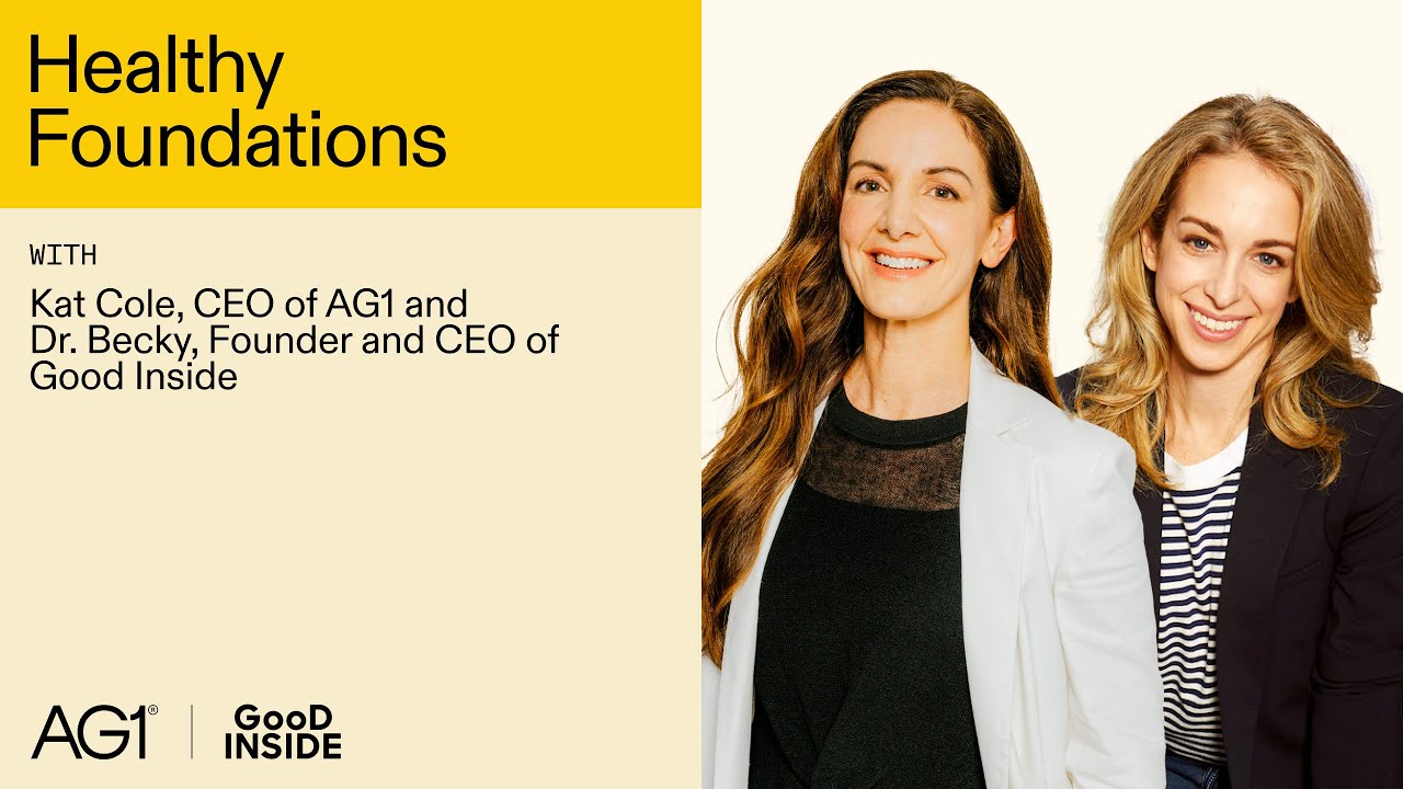AG1 | Healthy Foundations with Dr. Becky and Kat Cole - YouTube