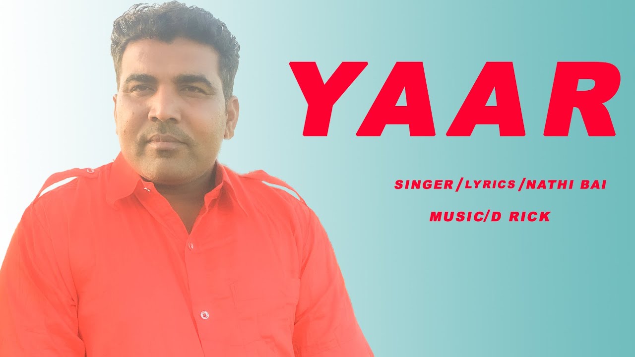 YAAR |(FULL SONG ) SINGER LYRICS NATHI BAI | MUSIC D RICK | NEW PUNJABI ...