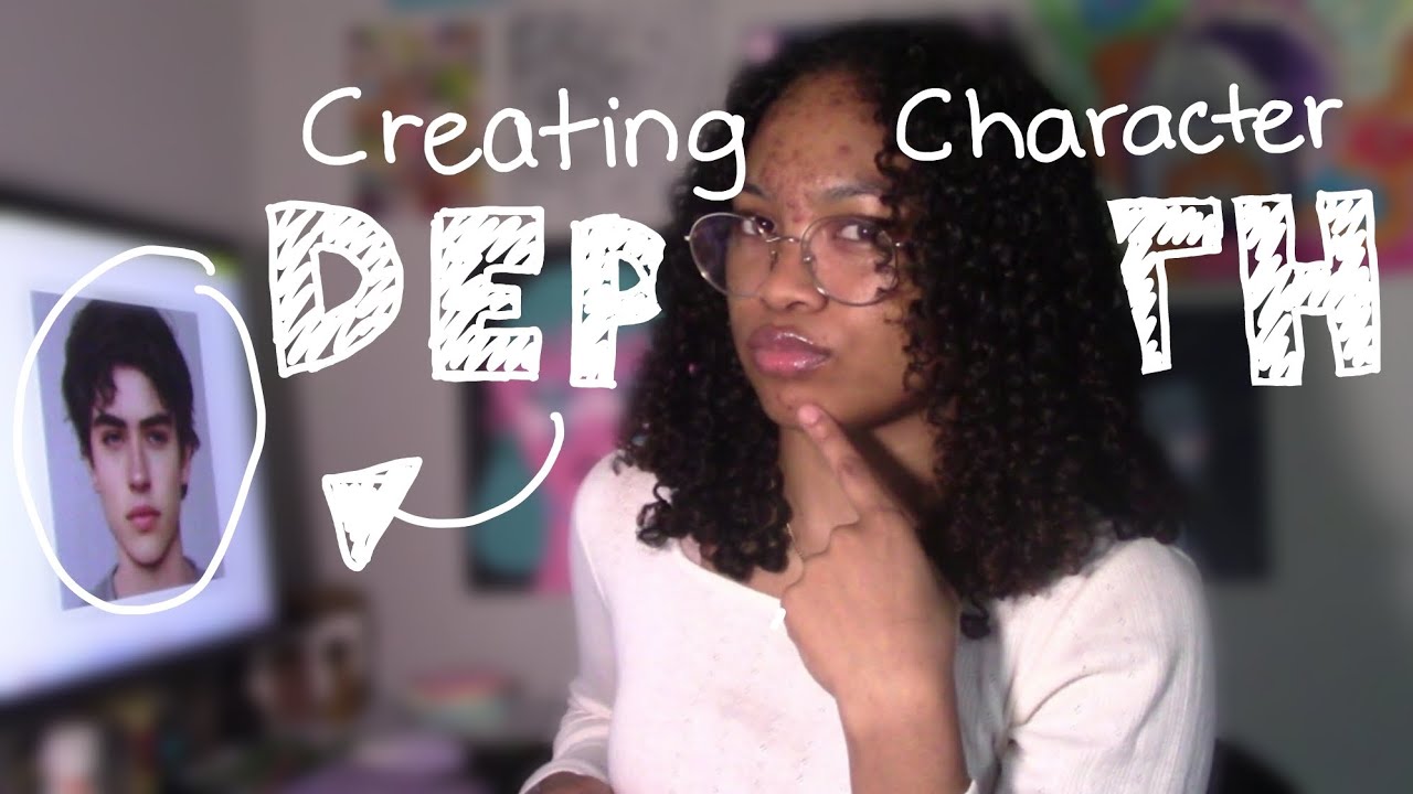 Creating Character Depth and Fixing My Characters| Writing tips - YouTube