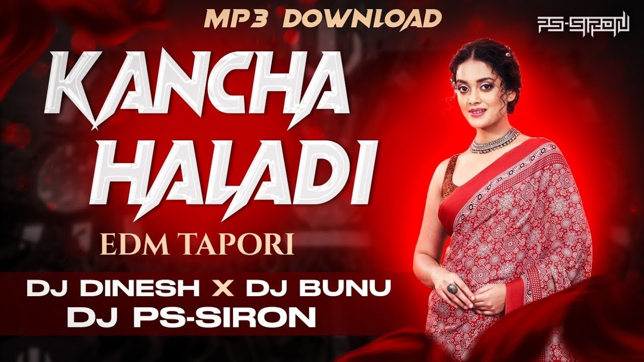 Kancha Haladi || Edm Tapori || Dj Dinesh || Dj Bunu || Dj PS-SIRON ...