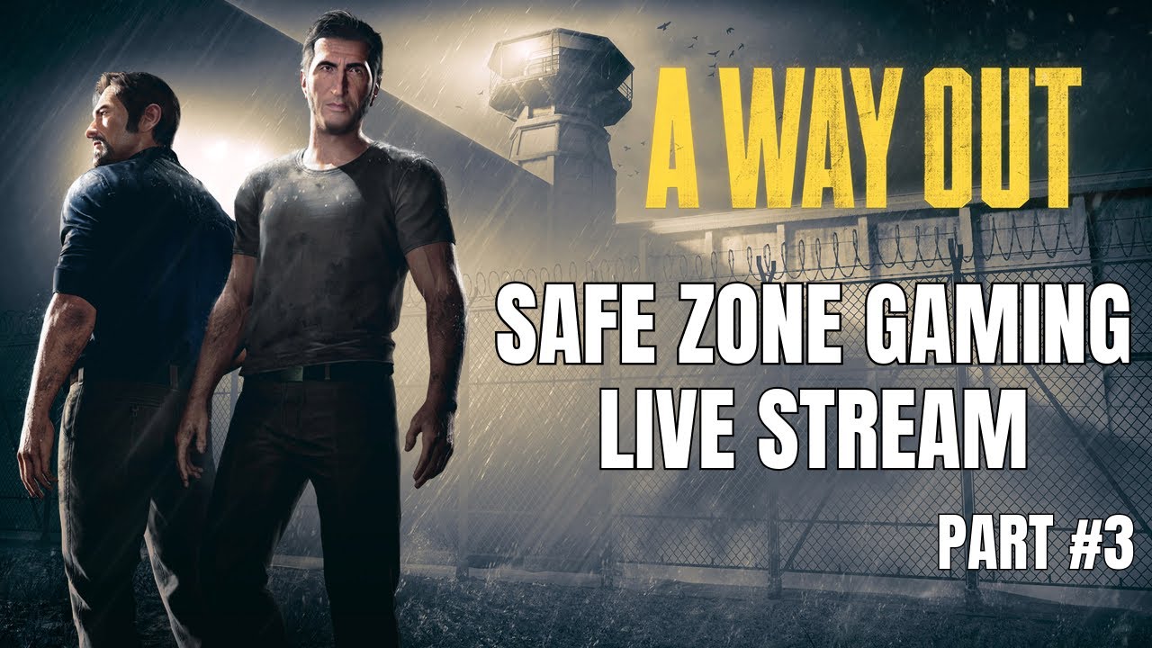 A Way Out Part #3 Live Stream ft. Disappointed | SafeZoneGaming - YouTube
