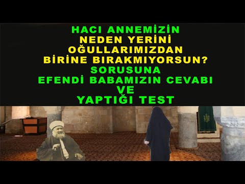 Efendi Babamız Mahmud Efendi Hazretlerimizi Neden Seçti?