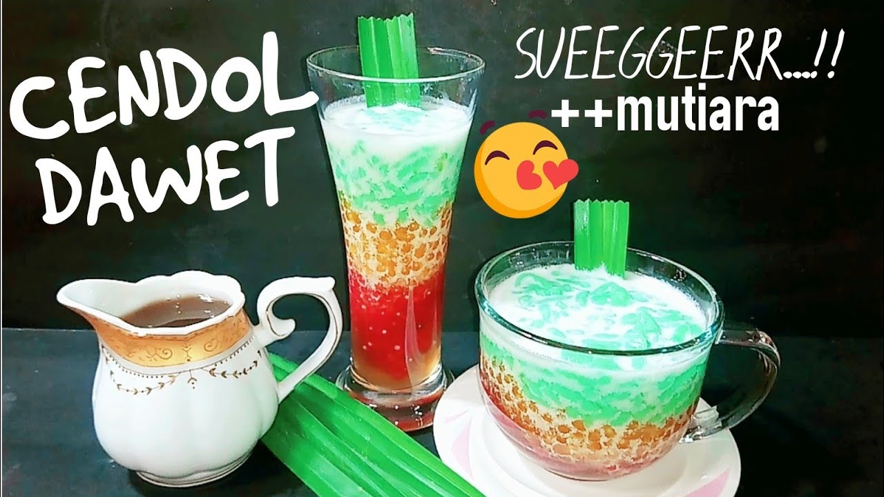 🍧CENDOL DAWET / RESEP CENDOL / RESEP DAWET / RESEP CENDOL DAWET / RESEP ...