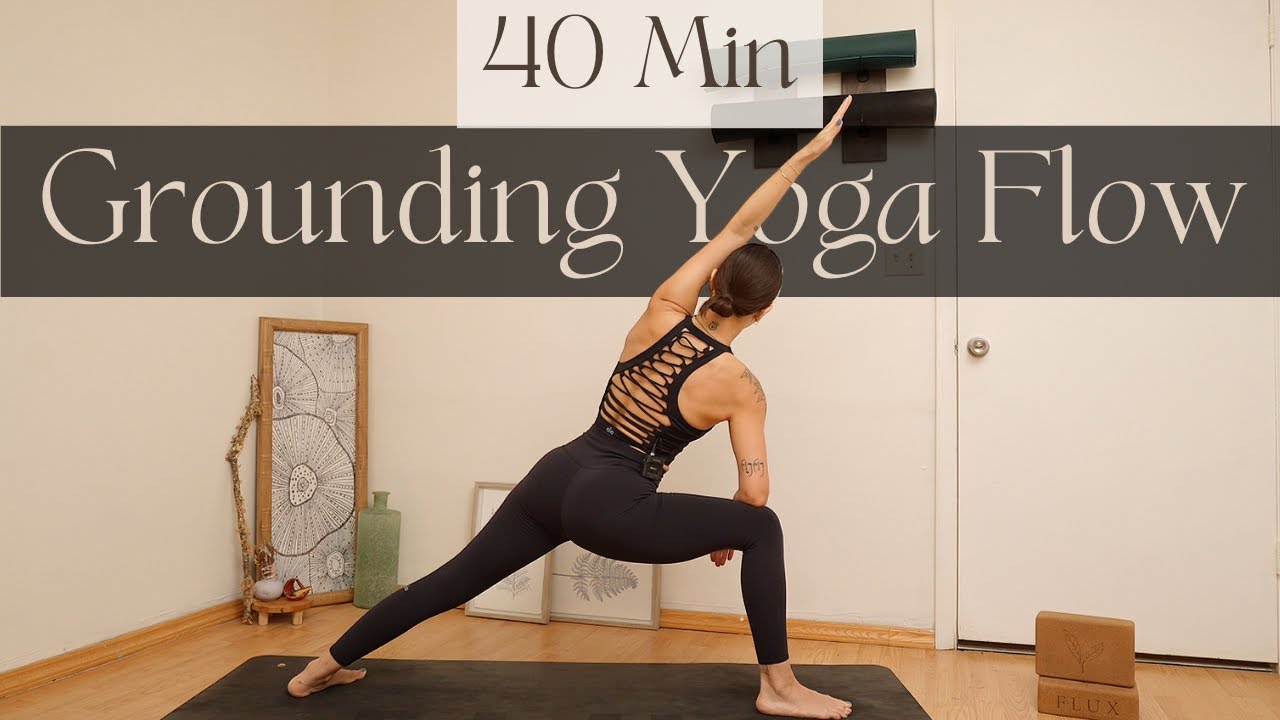 40 Min Grounding Yoga Flow | Yoga For Hip And Leg Strength, Stability ...