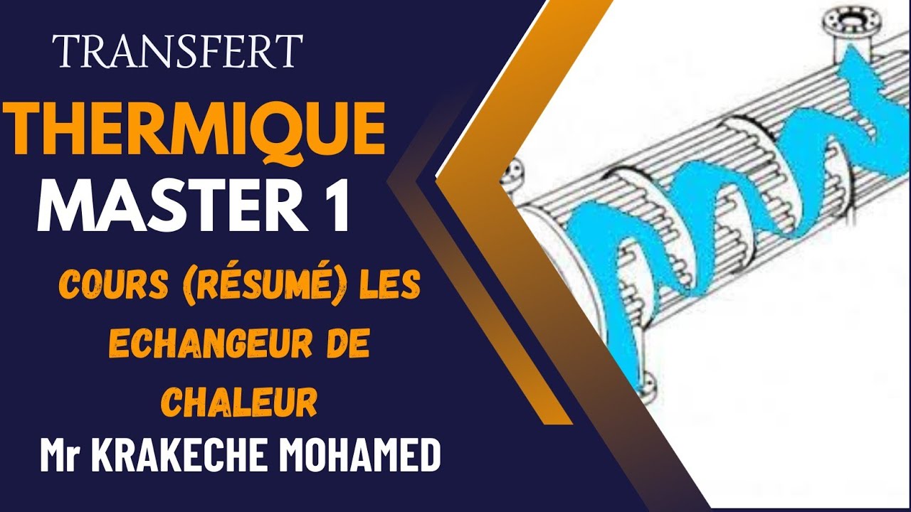 Cours 5 Les échangeurs de chaleur !! | Master 1 GC , GPE , IP - YouTube