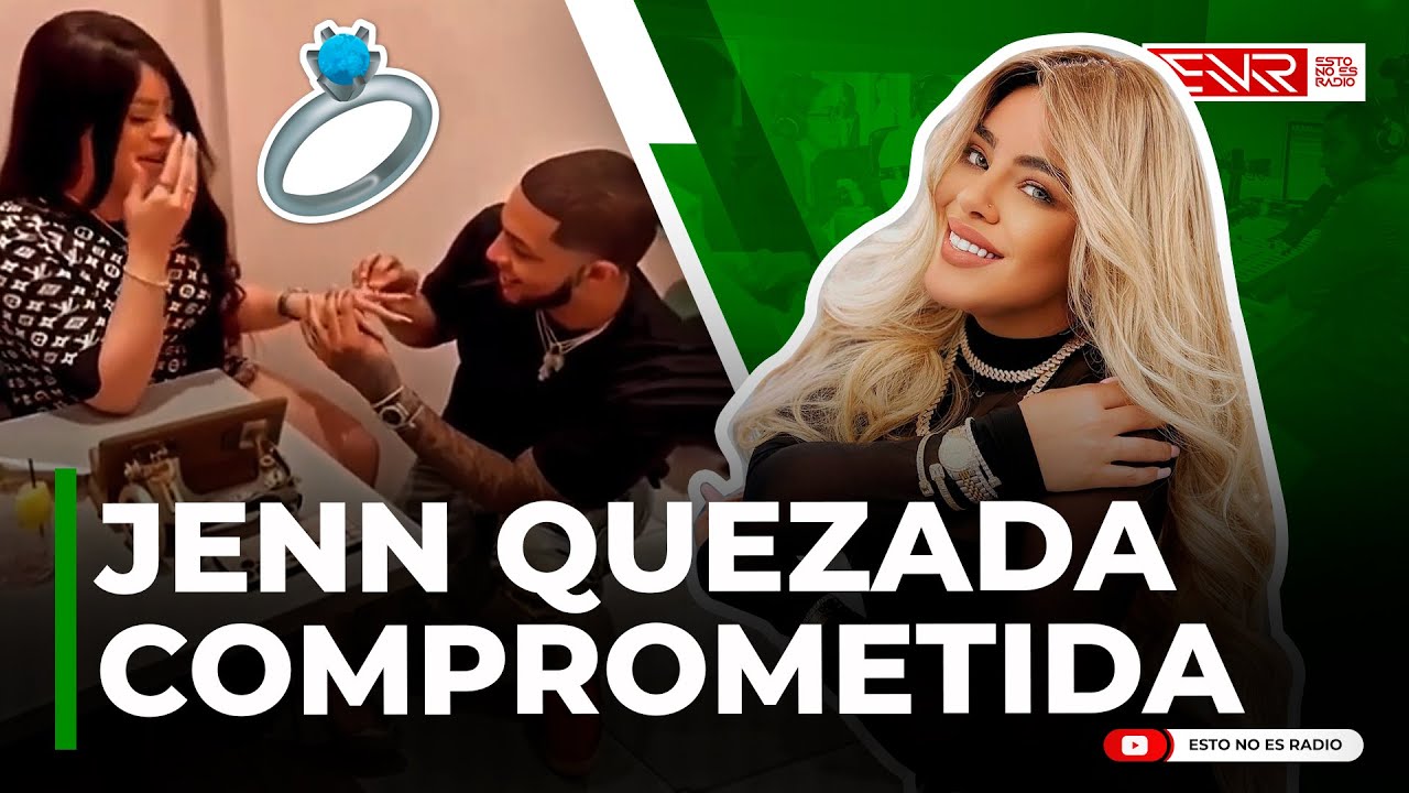 JENN QUEZADA SE COMPROMETE CON HOMBRE 12 AÑOS MAS JOVEN QUE ELLA (ESTO ...