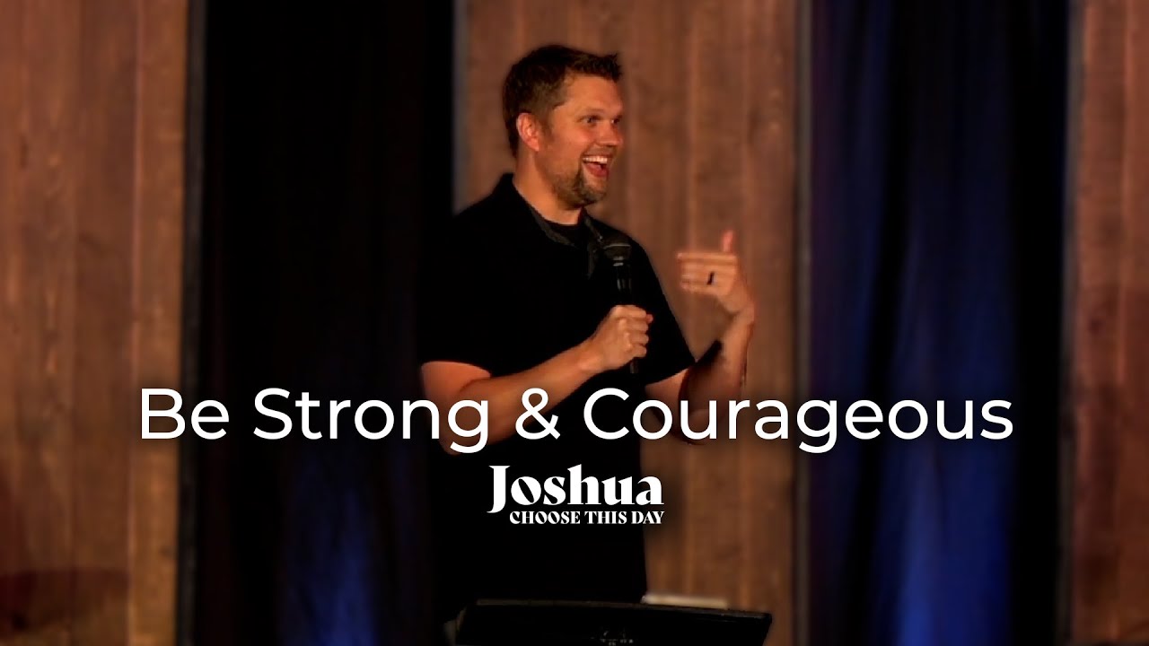 Be Strong & Courageous | Joshua: Choose This Day | Wk 2 - 10:30AM - YouTube