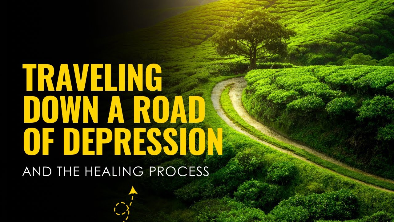 Traveling down a Road of Depression and the Healing Process - YouTube