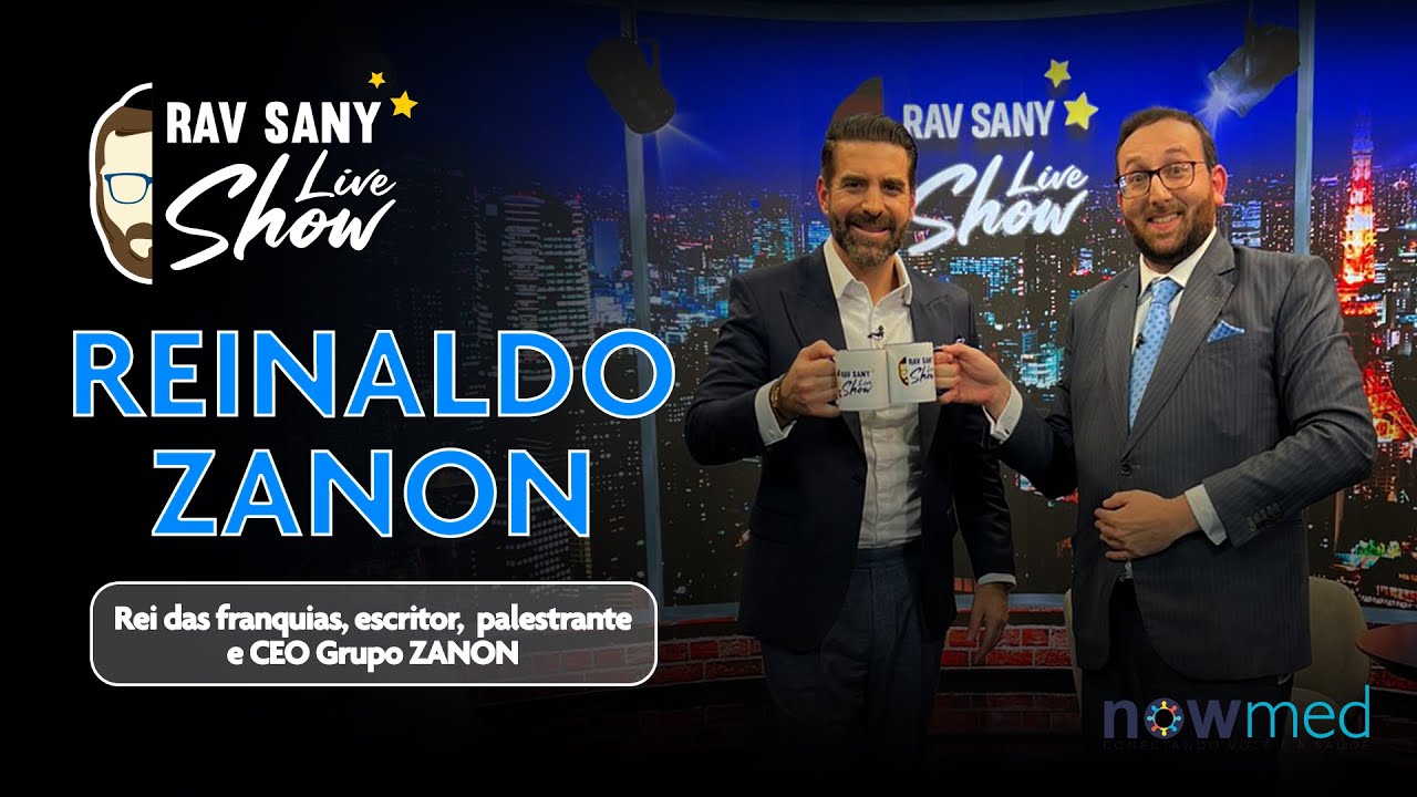 Rav Sany Live Show Reinaldo Zanon CEO Grupo Zanon - YouTube