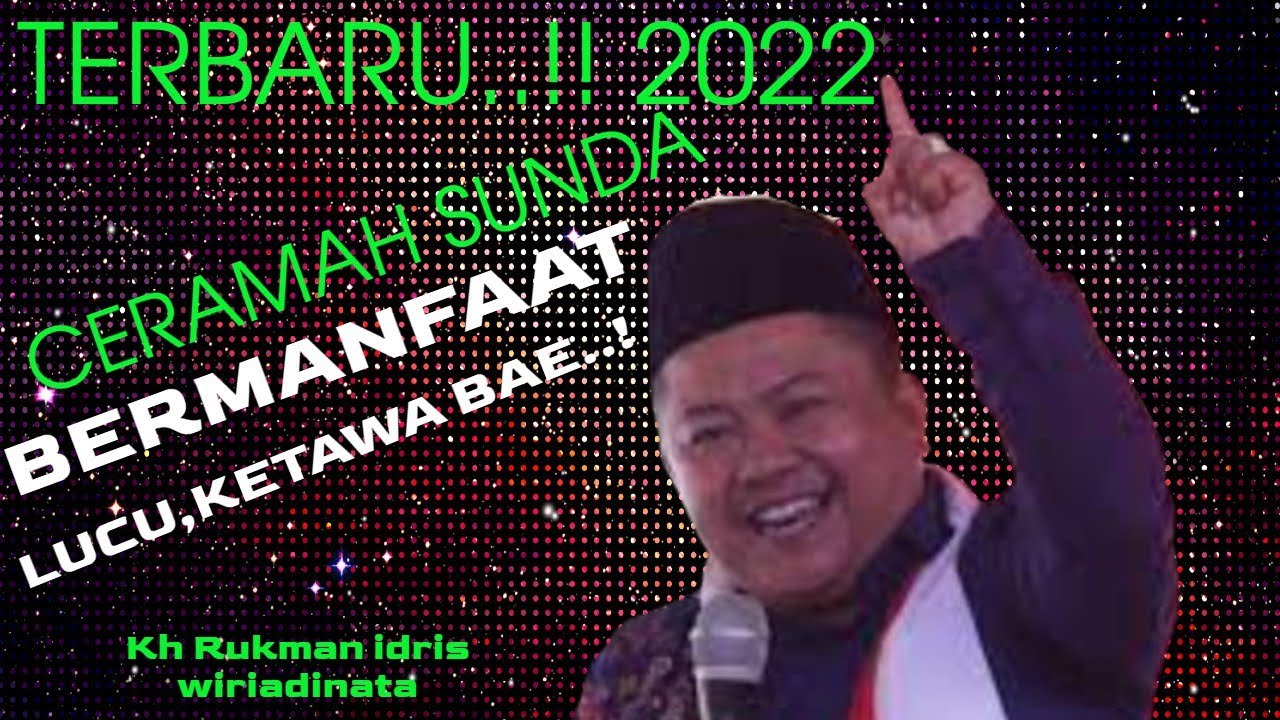 Terbaru! Ceramah Kh Rukman idris wiriadinata,Nyentug kana hate lamun ...