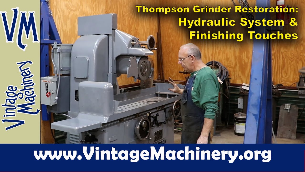 Thompson Grinder Restoration: Hydraulic System and Finishing Touches ...