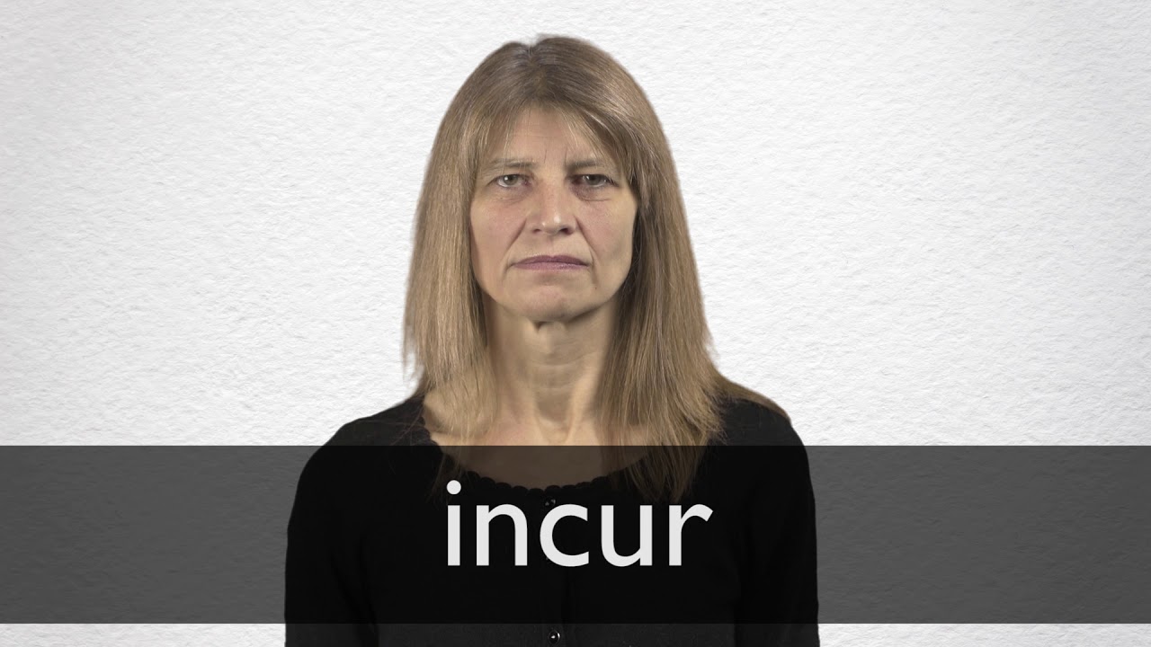 How to pronounce INCUR in British English - YouTube