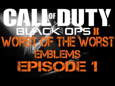 Worst of the Worst Black Ops 2 Emblems - Ep.01 - YouTube