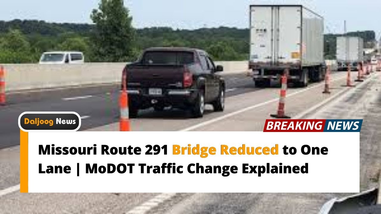 Missouri Route 291 Bridge Reduced to One Lane | MoDOT Traffic Change ...