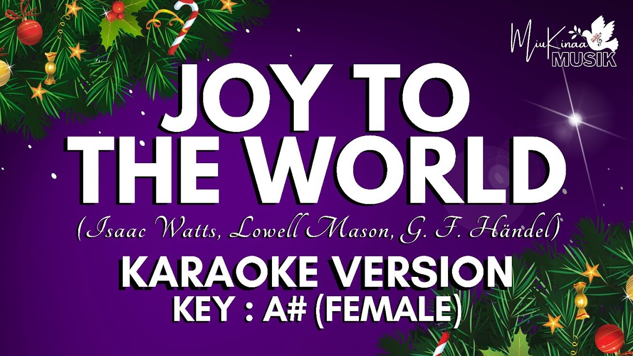 JOY TO THE WORLD - Christmas Songs Karaoke - Female Key A# - YouTube