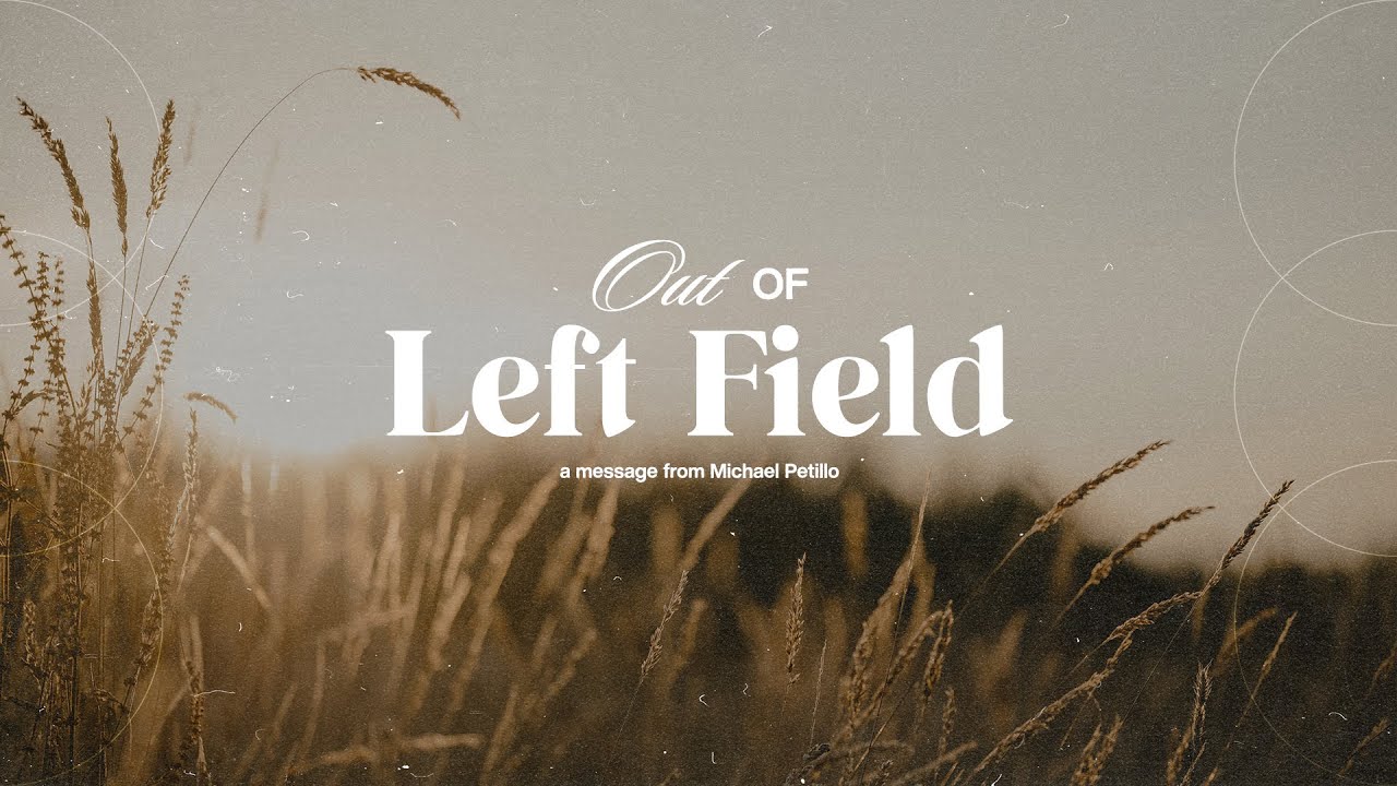 Out Of Left Field | January 28th, 2024 | Sermon - YouTube