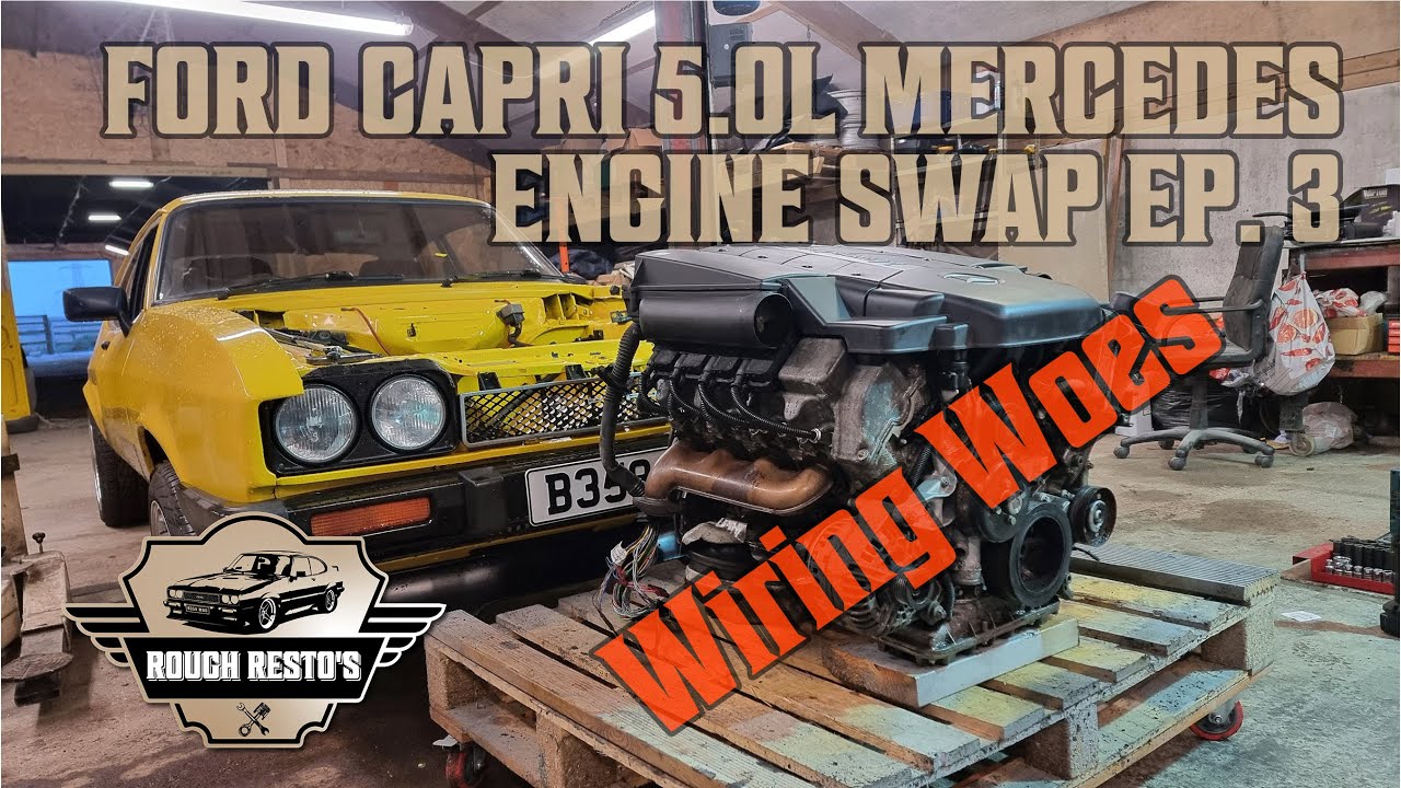 Ford Capri Mercedes M113 5l V8 Swap | EP.3 Wiring woes - YouTube