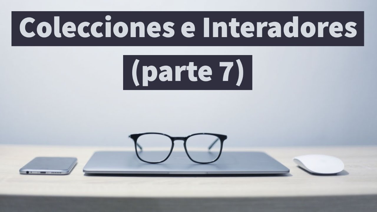 Colecciones e Iteradores en Java (Parte 7 - Final) - YouTube