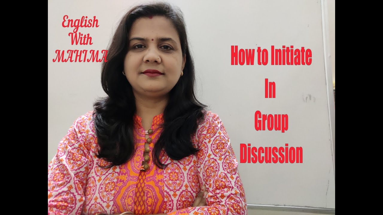 How to INITIATE ( start) in GROUP DISCUSSION ( key words and sentences ...