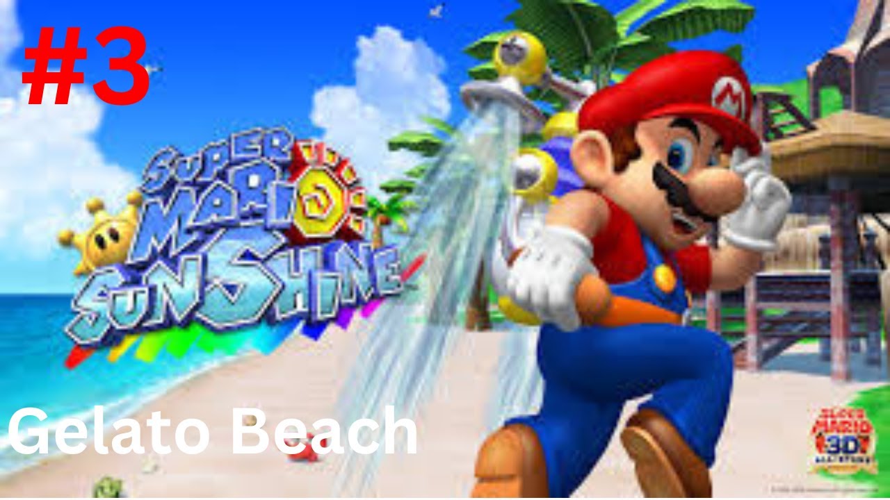 Super Mario Sunshine - Gameplay Walkthrough Part 3 - Gelato Beach ...